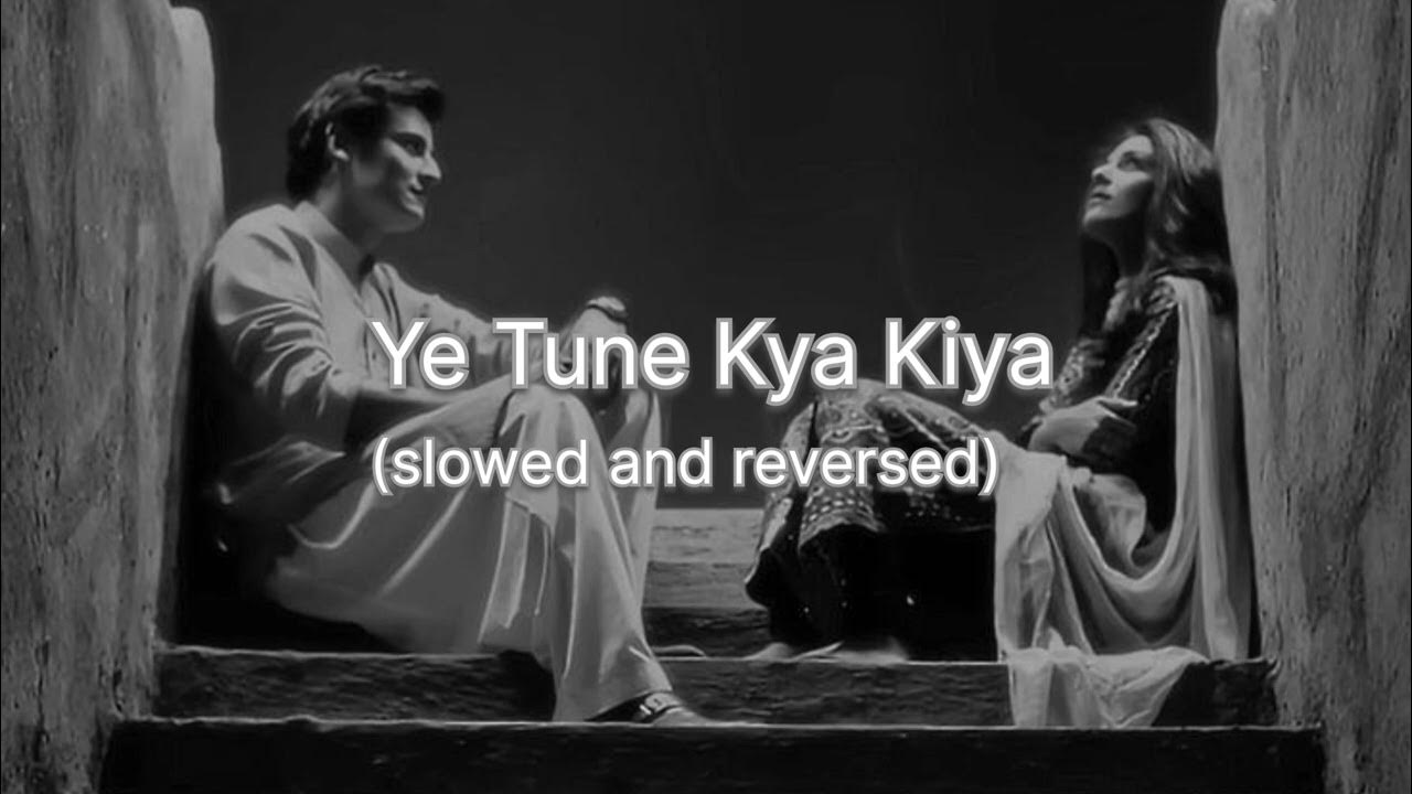 Ye Tune Kya Kiya (Slowed & reverb) Song by Javed Bashir, Pritam Chakraborty, and Rajat Arora ...