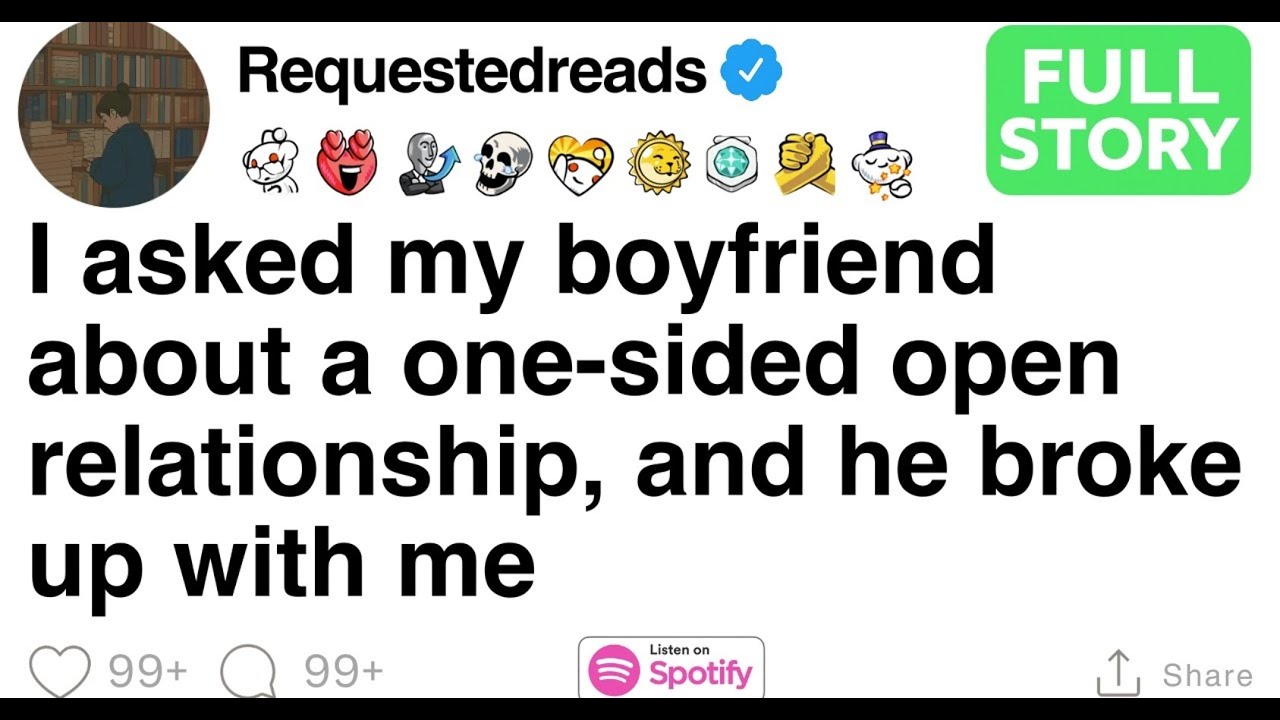 I asked my boyfriend about a one-sided open relationship, and he broke ...