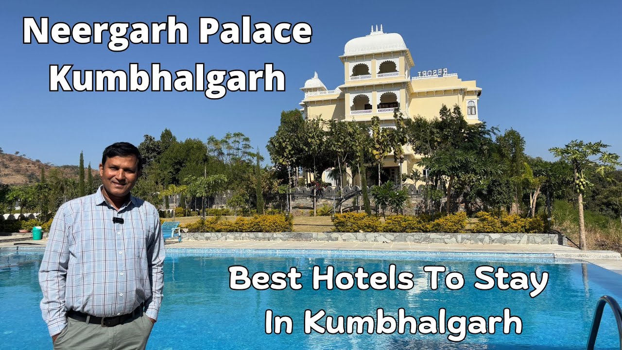 Neergarh Palace Hotel Resorts Kumbhalgarh | Best Place To Stay In ...