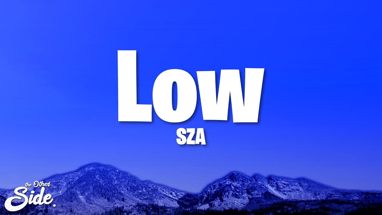 SZA - Low (Lyrics) - YouTube