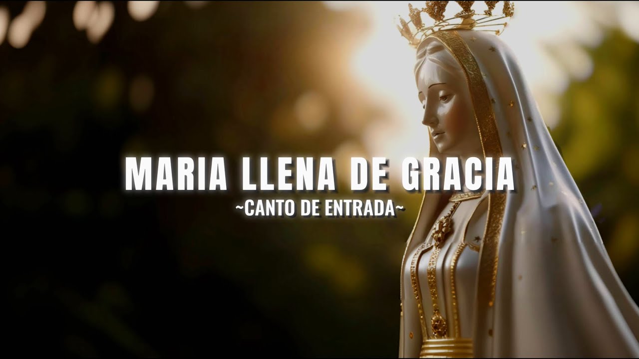 Maria llena de gracia | canto de entrada | Inmaculada concepción| Letra ...