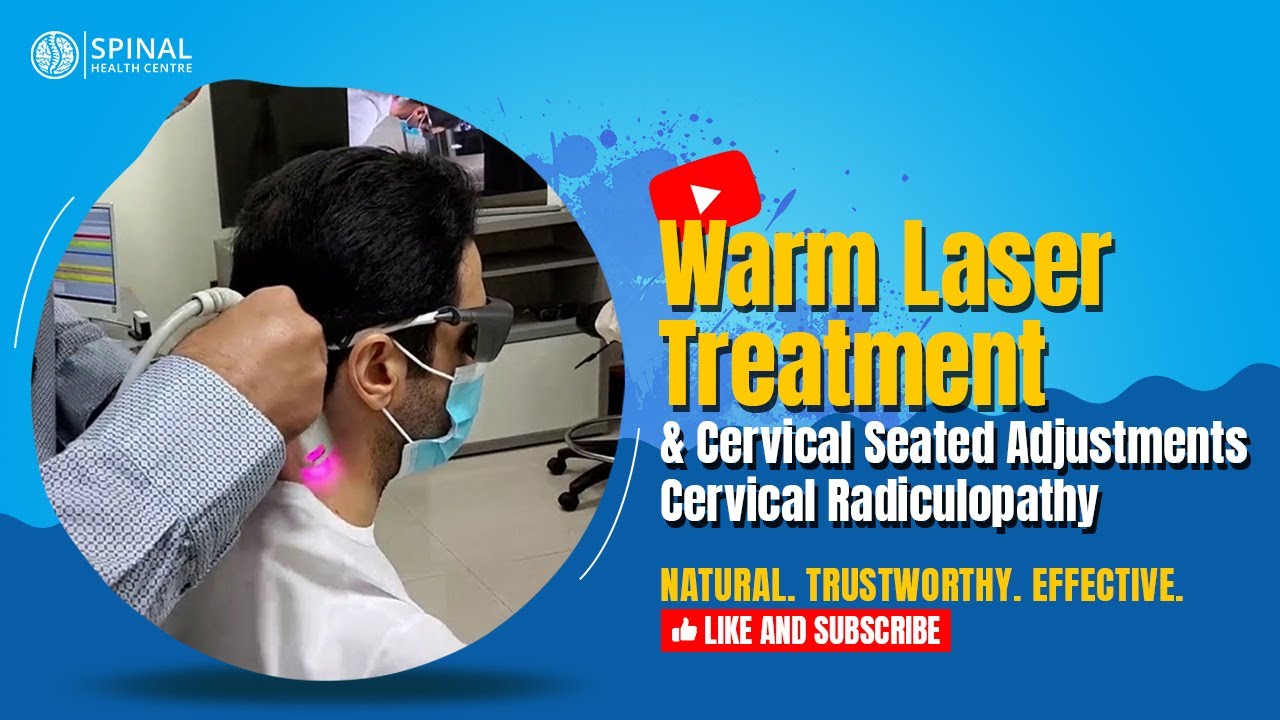Warm Laser Treatment & Cervical Seated Adjustments Cervical ...