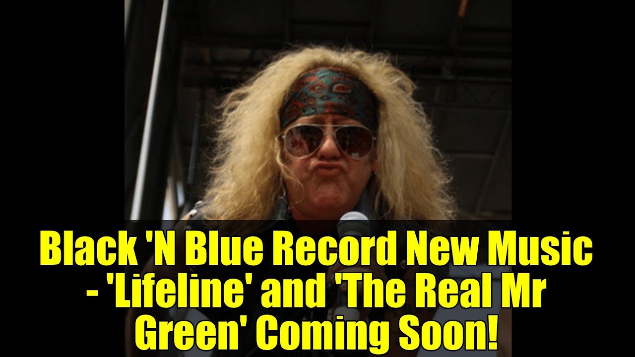 Black 'N Blue Record New Music - 'Lifeline' and 'The Real Mr Green ...