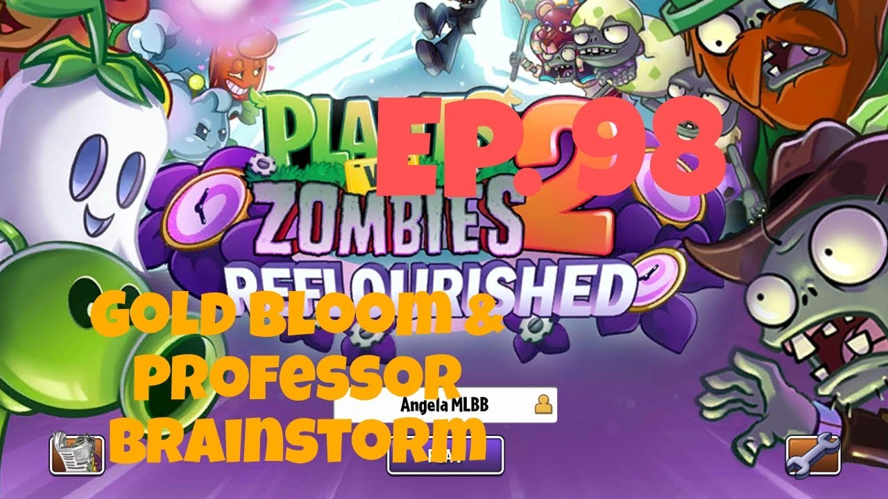 Gold Bloom & Professor Brainstorm. PvZ 2 Reflourished Ep. 98 - YouTube