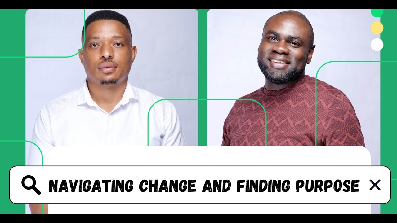 Navigating Change and Finding Purpose - YouTube