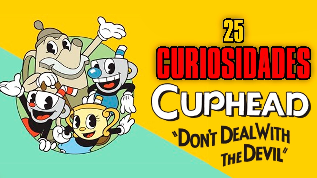 25 CURIOSIDADES SOBRE CUPHEAD - YouTube