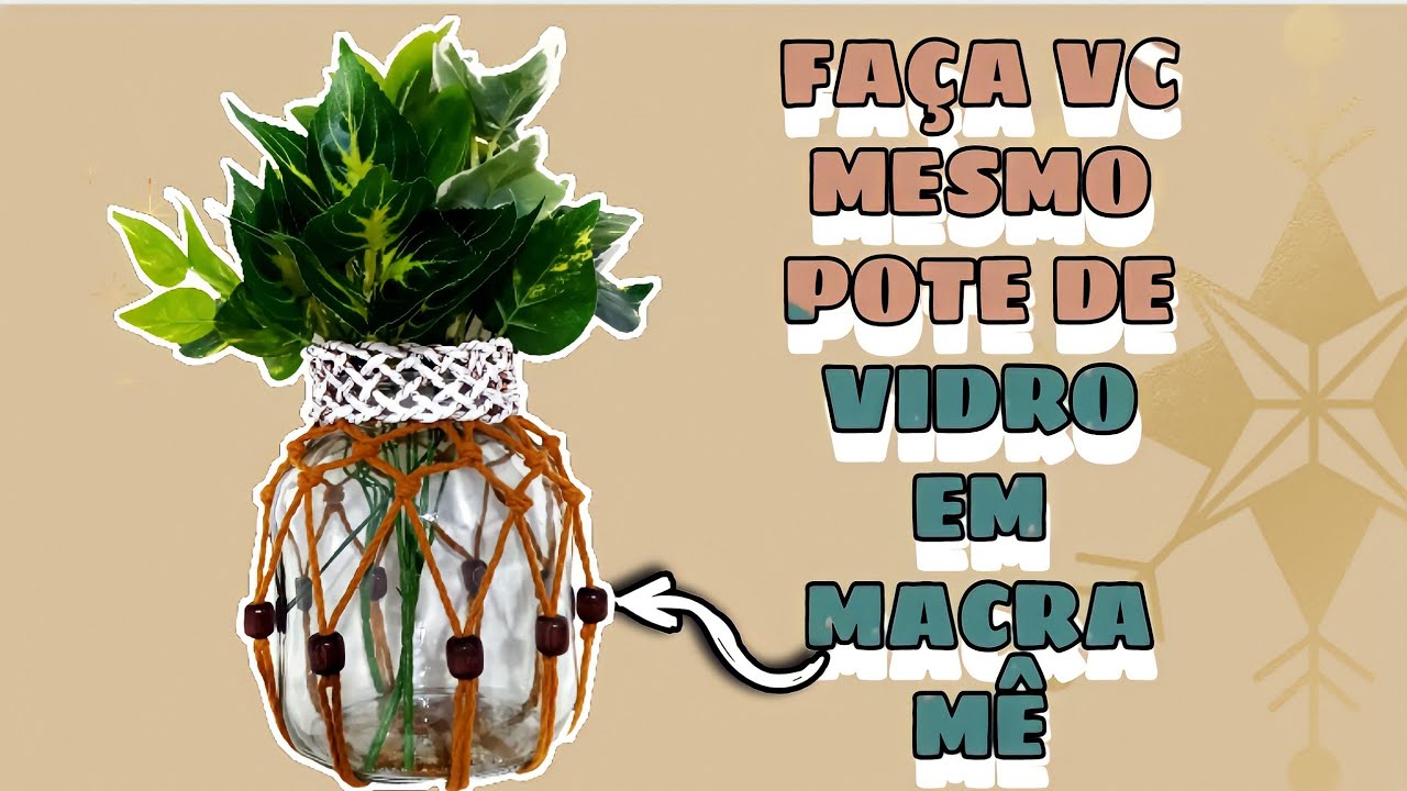Diy POTE de VIDRO em MACRAMÊ - YouTube