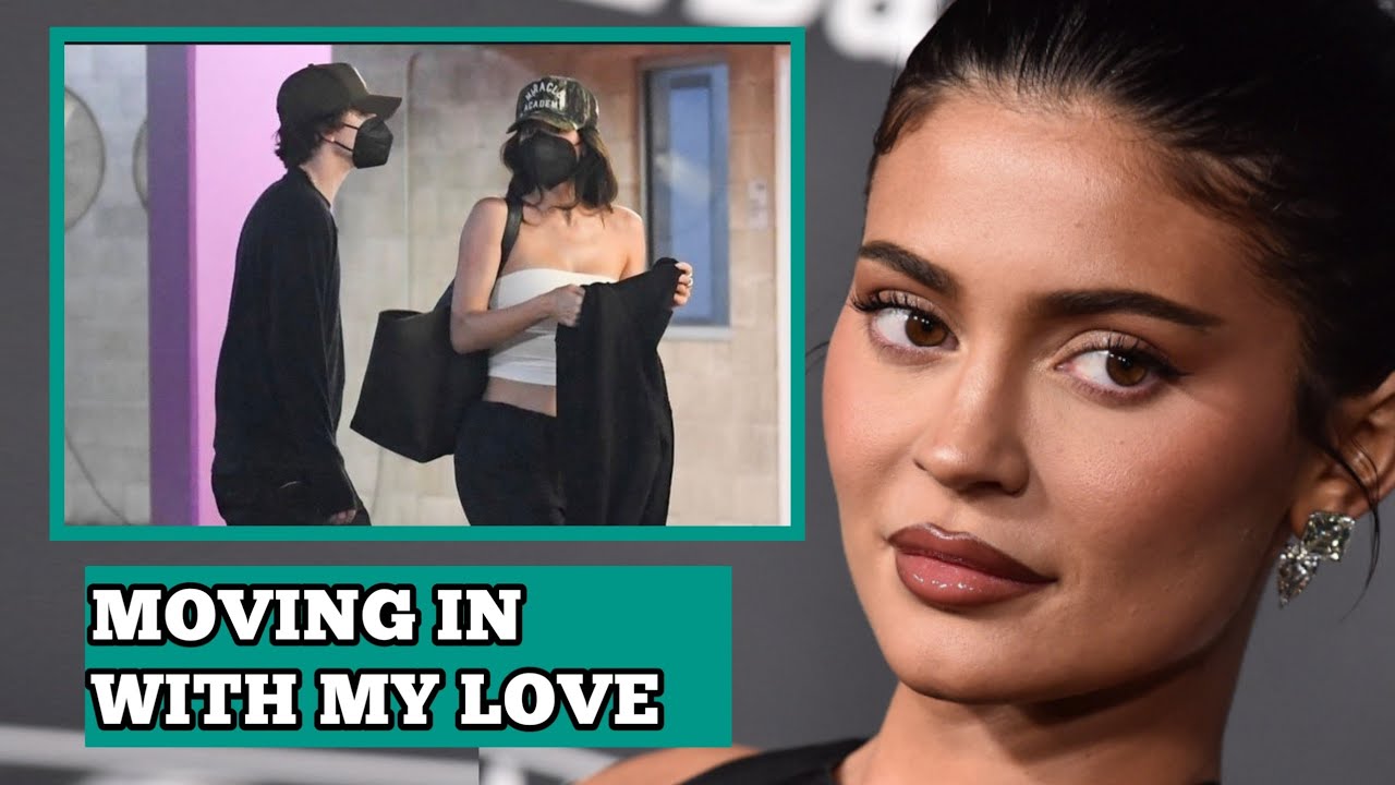 Kylie Jenner makes a big move as she moves in with Timothée Chalamet - YouTube