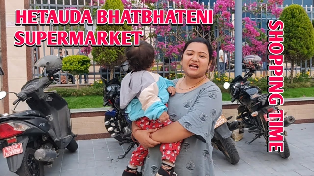 Hetauda Bhatbhateni Supermarket || Hetauda || Hetauda Supermarket Shoping || Alka Pradhan - YouTube