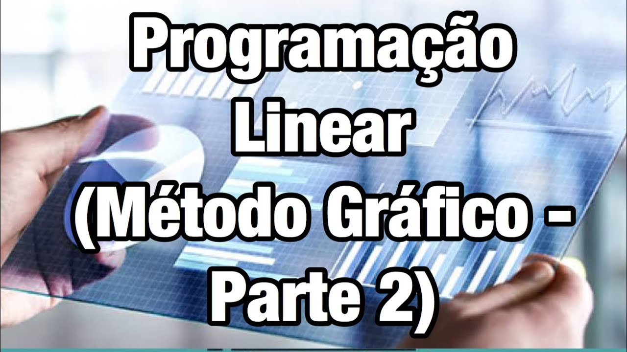 Programação Linear - Método gráfico - Parte 2 de 2 - YouTube