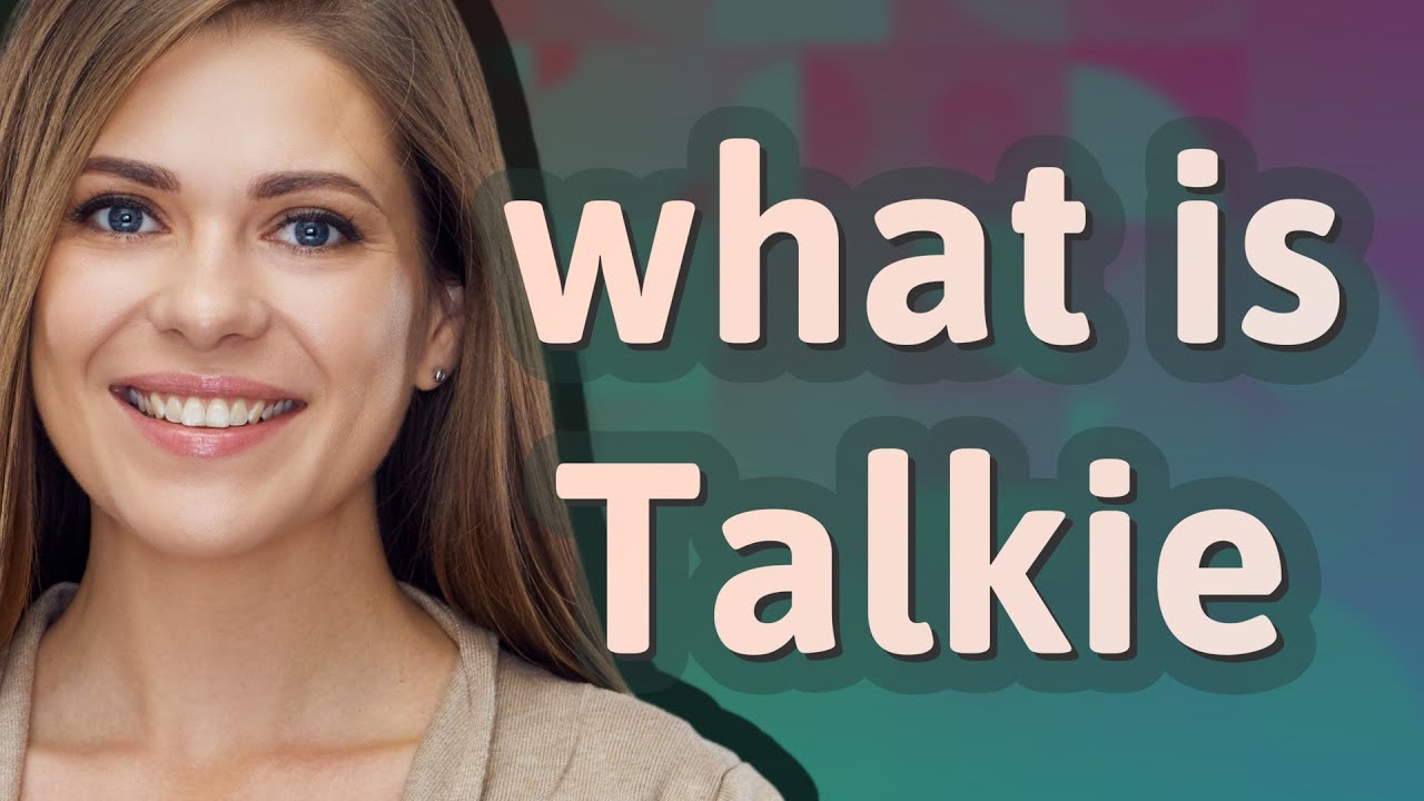 Talkie Meaning Of Talkie YouTube