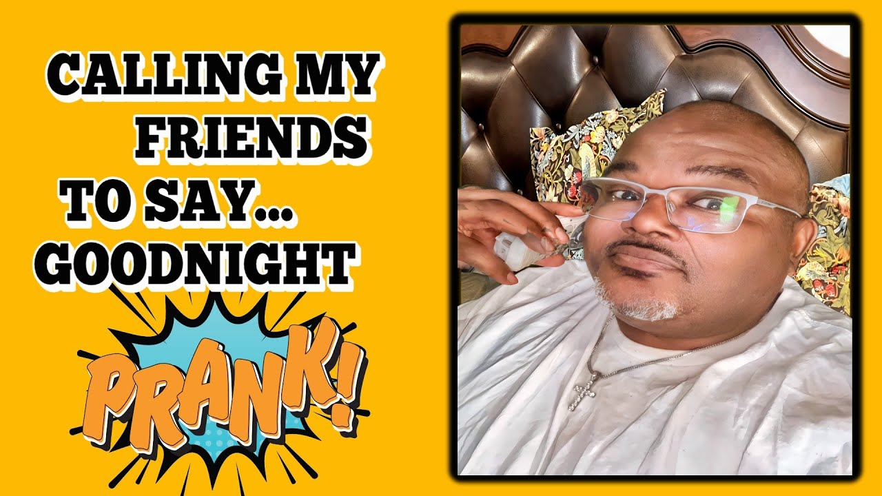 Calling Friends for a Hilarious Good Night Prank! - YouTube