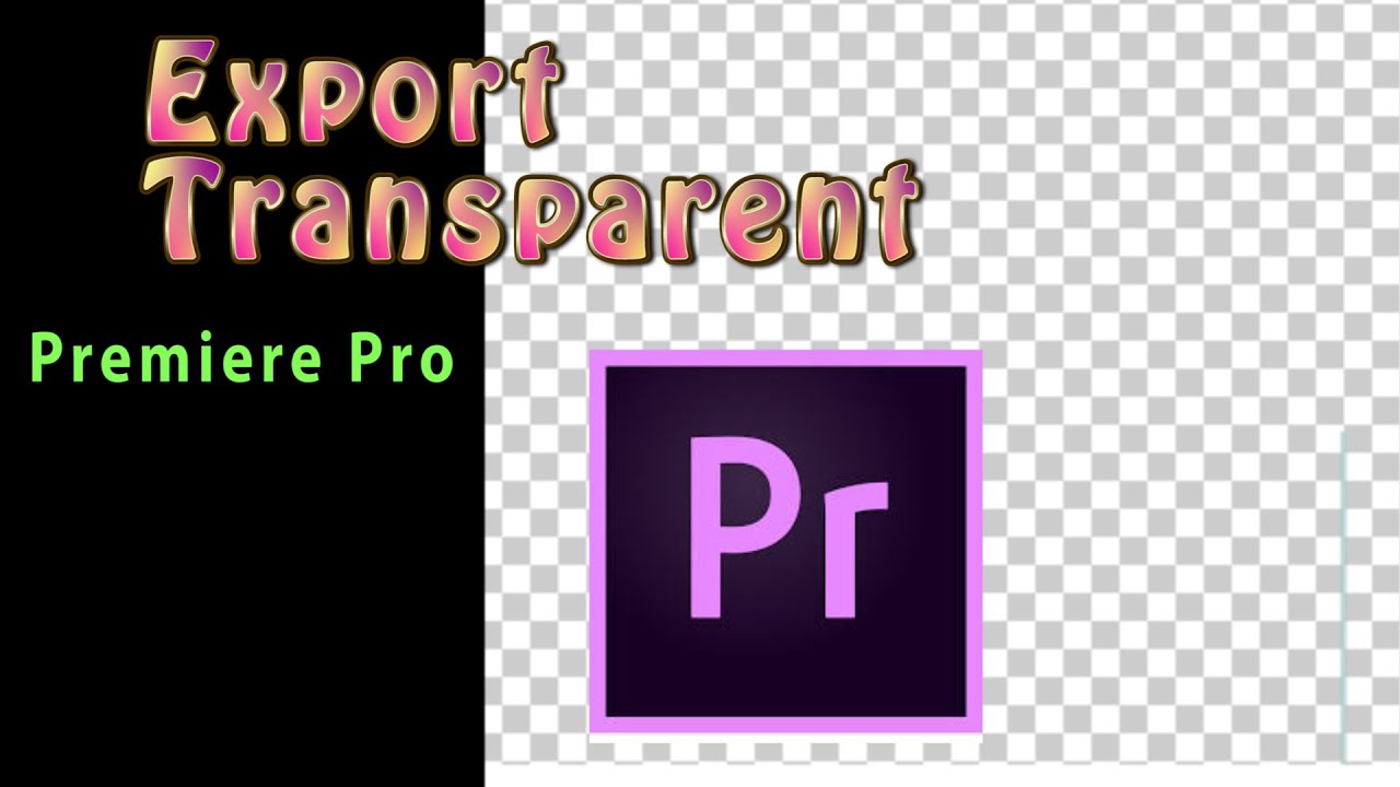 Export Transparent Videos Alpha Channel In Premiere Pro YouTube Export Transparent Videos Alpha Channel In Premiere Pro YouTube