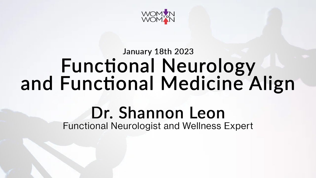 Functional neurology and Functional Medicine Align with Dr. Shannon Leon - YouTube