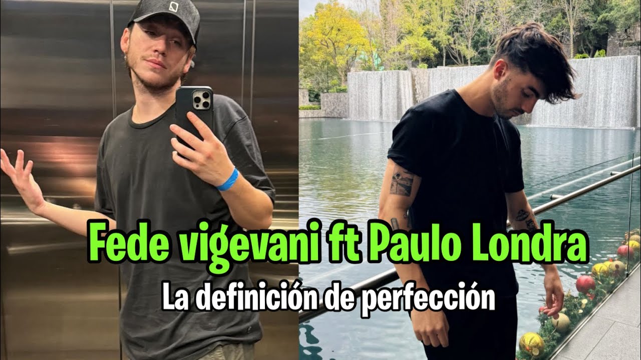 La Definición de Perfección - Fede Vigevani ft Paulo Londra (AUDIO ...