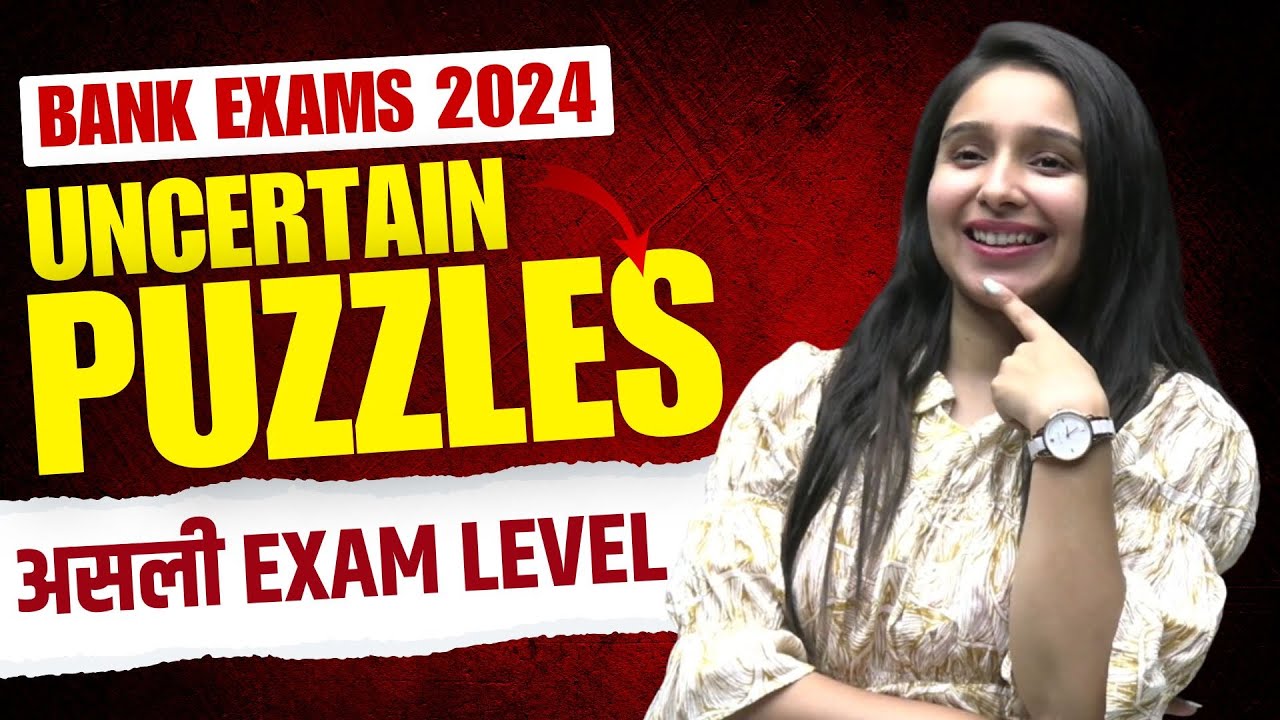 Uncertain Puzzles - असली Exam Level | Bank Exams 2024 | Reasoning ...