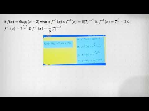 If f(x)=6log_(7)(x-2) what is f^-1(x) a f^-1(x)=6(7)^x-2 B. f^-1(x)=7^(x)/(6)+2 C. f^-1(x)=7^(x+ ...