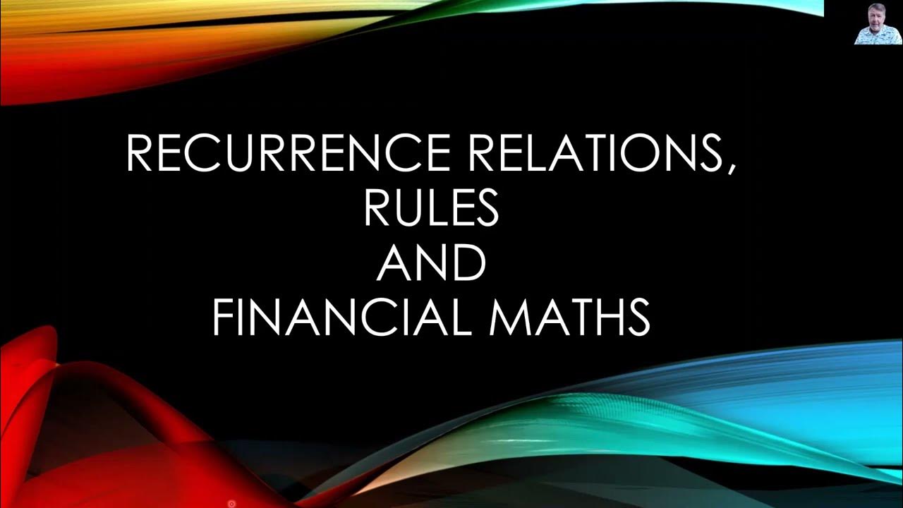 Recurrence Relations, Rules and Financial Maths - YouTube
