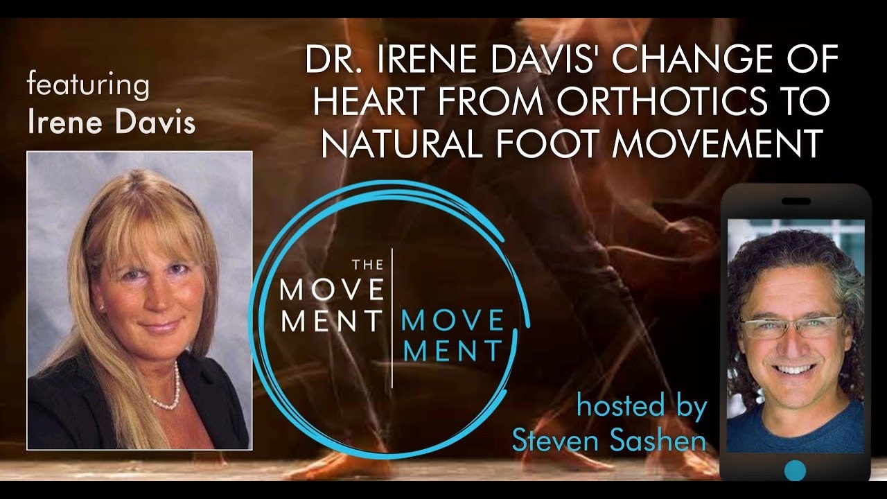 Barefoot Shoes Ep 132: Dr. Irene Davis’ Change of Heart from Orthotics ...