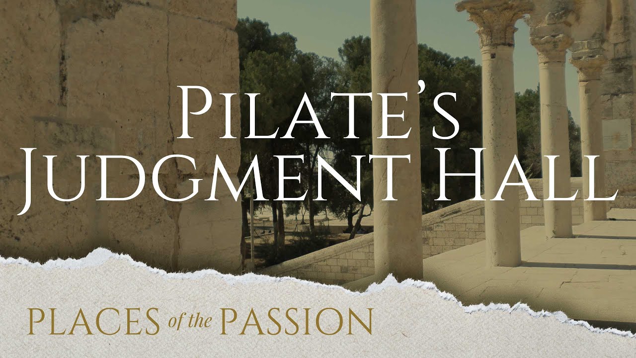 Places of the Passion Study Week4: Pilate's Judgment Hall - YouTube