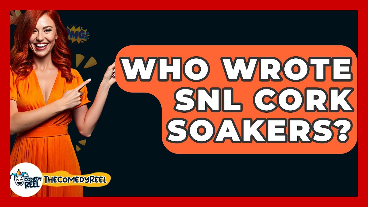 Who Wrote SNL Cork Soakers? - The Comedy Reel - YouTube