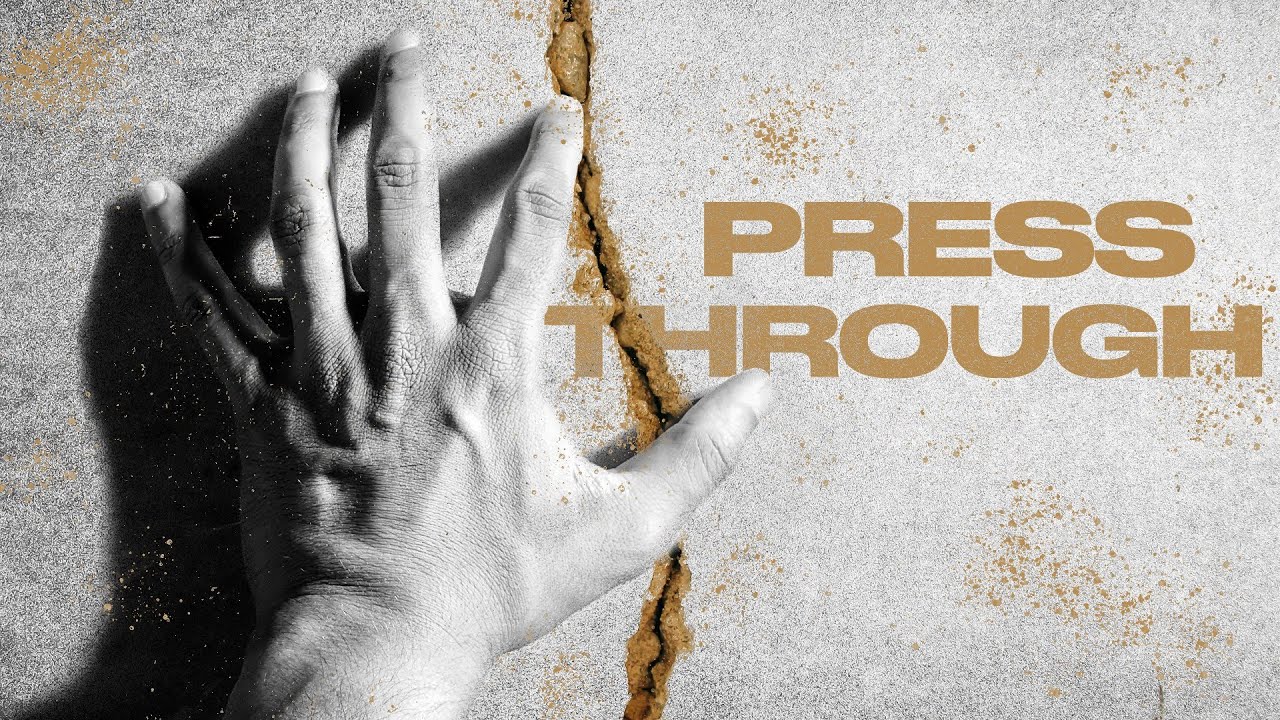 Press Through | Next Gen Ministries - YouTube