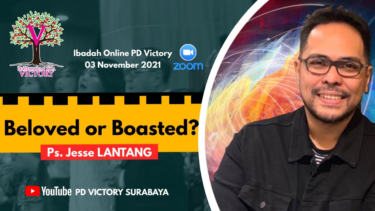 BELOVED or BOASTED? - Ps. Jesse Lantang - Ibadah Online PD Victory 3 ...