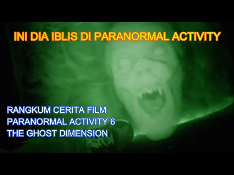 IBLIS DARI NERAKA ~~ RINGKAS CERITA PARANORMAL ACTIVITY 6 - THE GHOST DIMENSION
