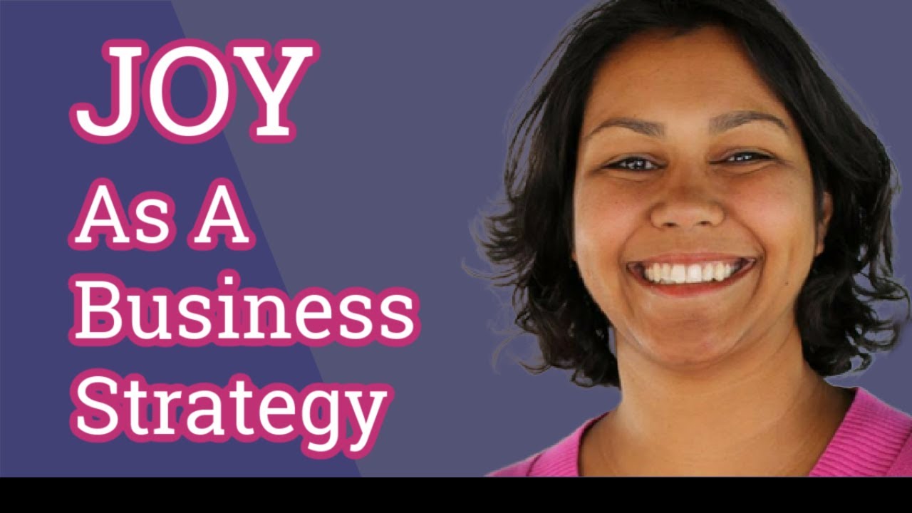 Joy As a Business Strategy- ASMM Small Business Connections - YouTube