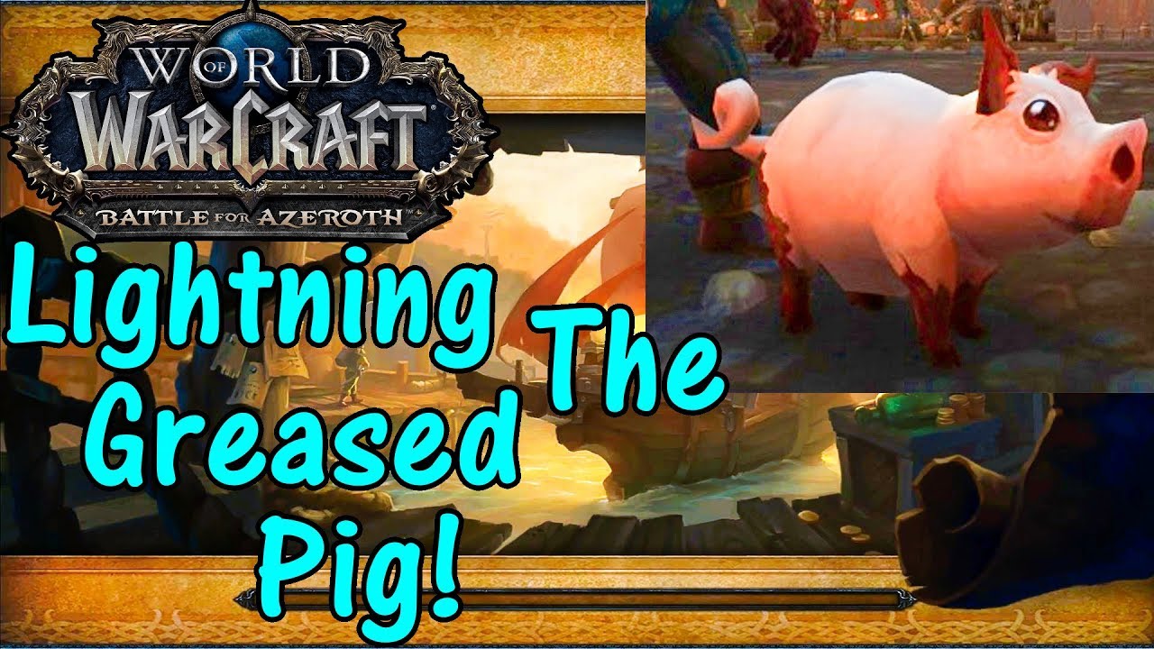 Let's Play WoW Battle For Azeroth #10: Lightning The Greased Pig! - YouTube