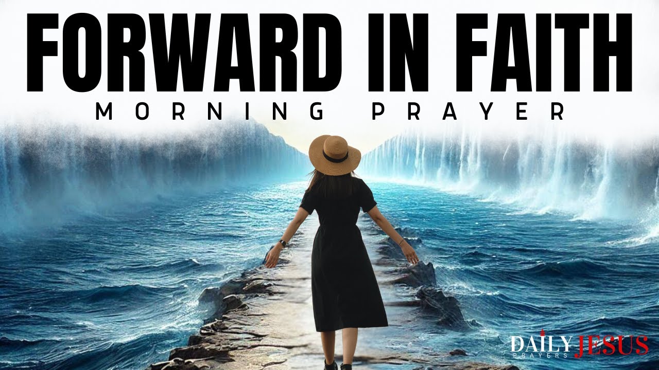 KEEP Moving Forward in Faith - God is Faithful | Powerful Morning ...