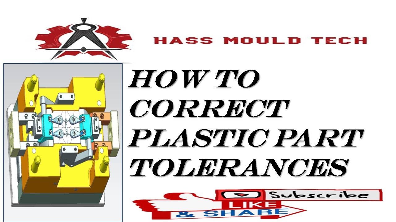 how to correct plastic part tolerances, before start mould design why ...