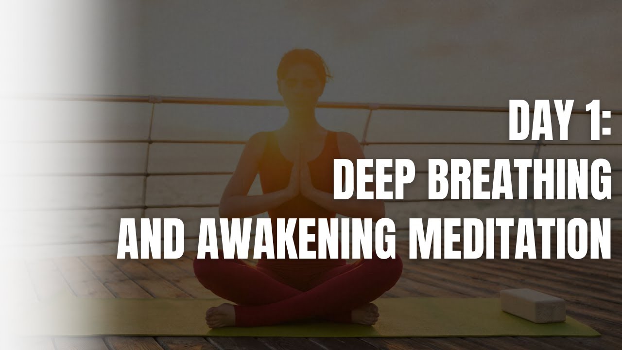 Day 1: Deep Breathing and Awakening Meditation #mindset - YouTube
