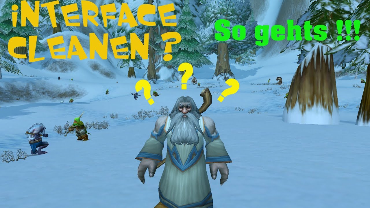 WoW [Clean UI Guide] Wie cleane ich mein Interface in unter 9 Minuten ...