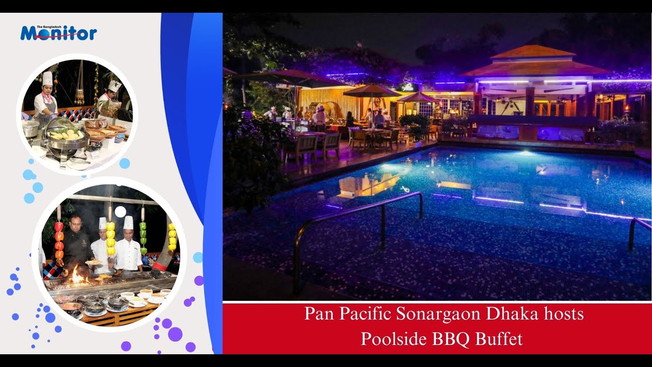 Pan Pacific Sonargaon Dhaka Hosts Poolside BBQ Buffet - YouTube