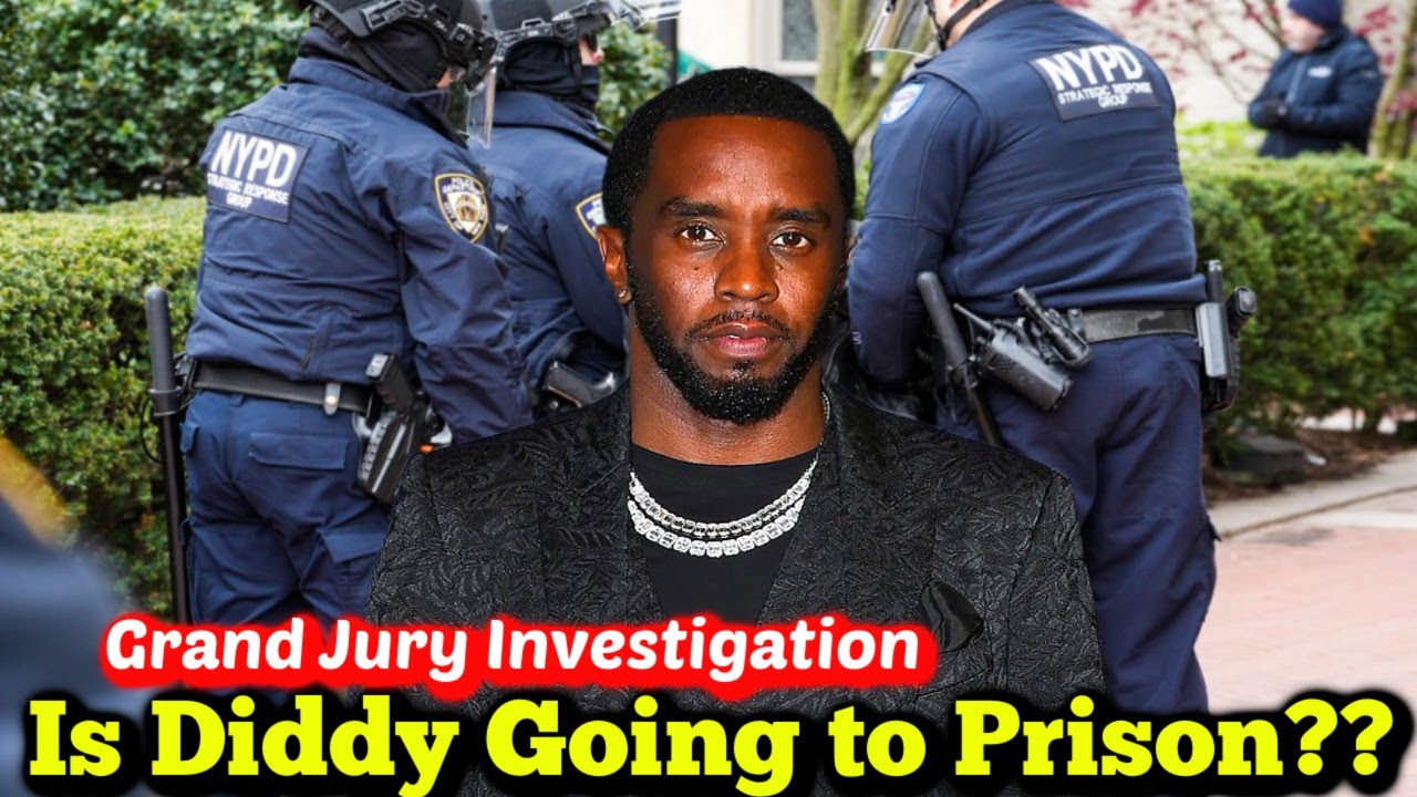 P Diddy Officially Under Grand Jury Investigation is He Going to Prison ...