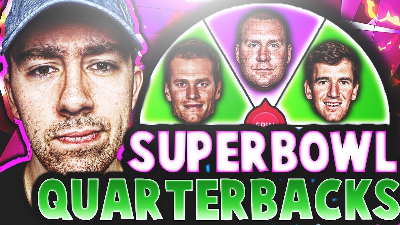SPIN THE WHEEL OF SUPER BOWL QUARTERBACKS! MADDEN 17 SQUAD BUILDER ...