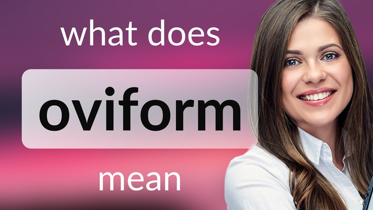 Oviform — OVIFORM definition - YouTube