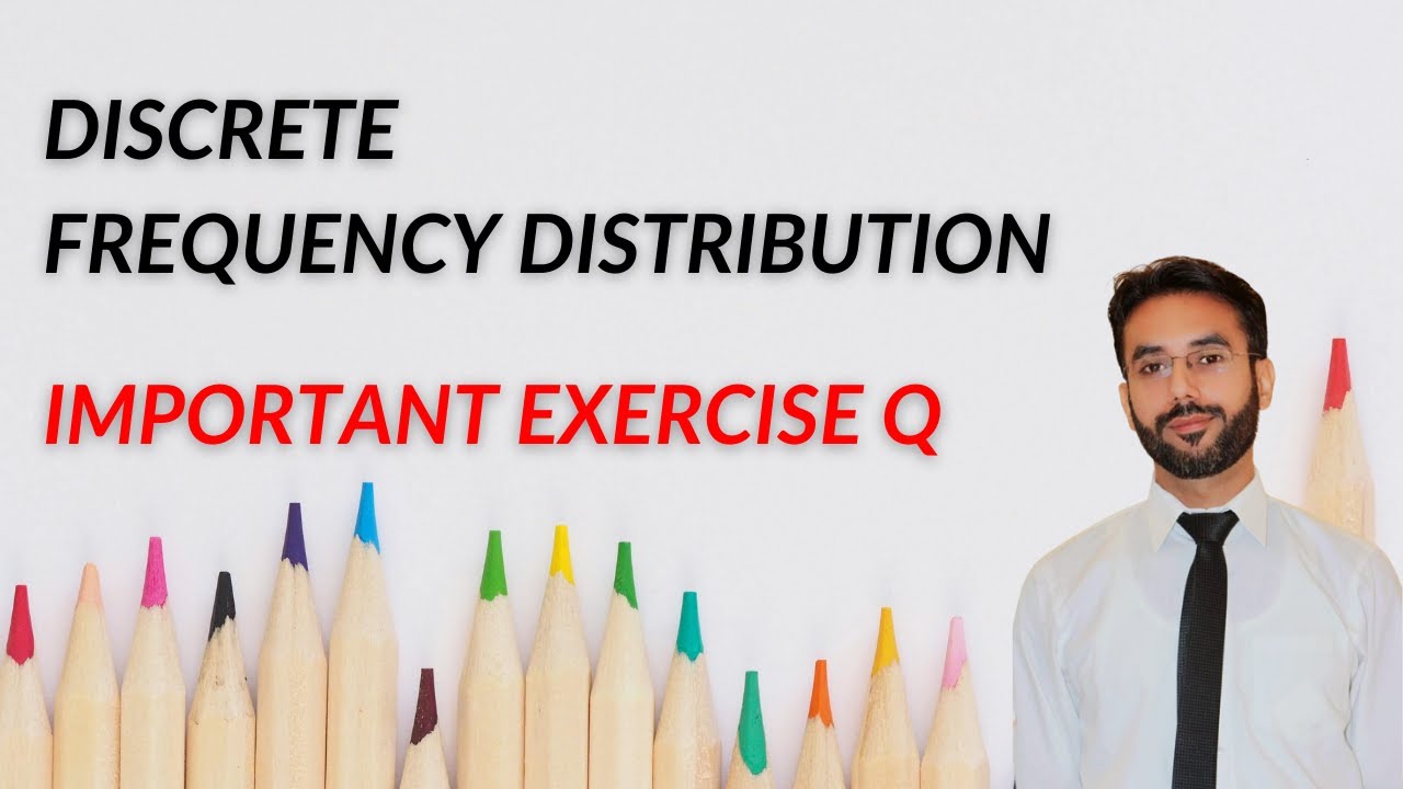 Discrete Frequency Distribution | Exercise | Presentation of Data ...