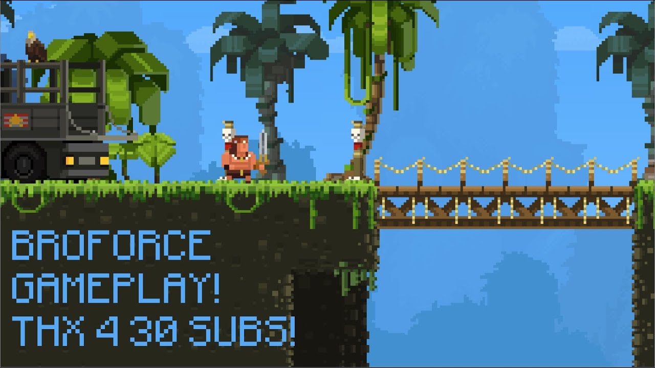 Broforce Gameplay (30 SUBS! THX!) - YouTube