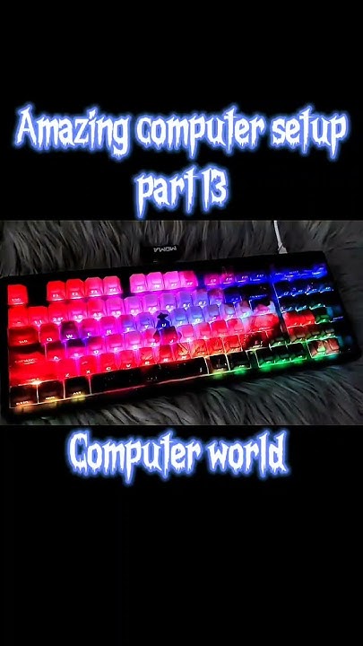 Amazing computer setup part 13 #computer #computertechnic #computerkeyboard #viralvideo #gaming ...