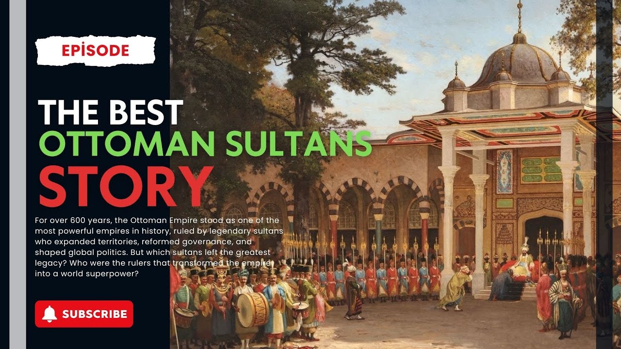 Discover The BEST Ottoman Sultans Throughout History - YouTube