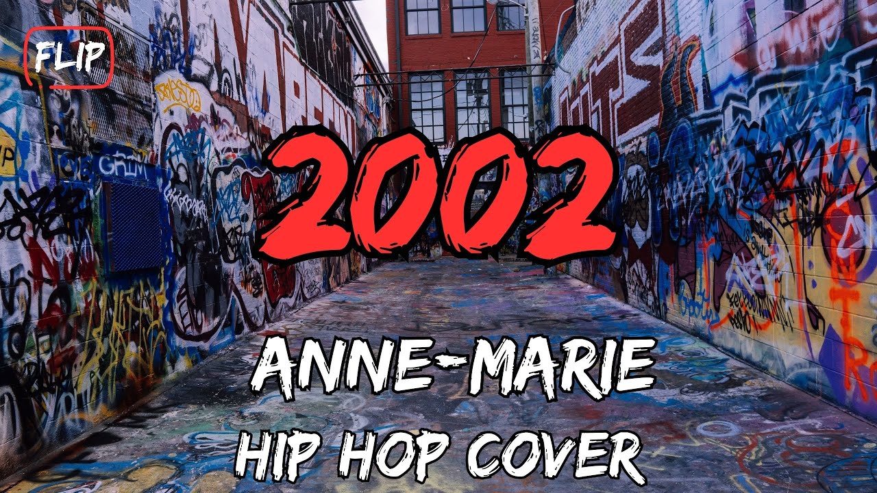 2002 - Anne-Marie - Flip ! Best Hip Hop Covers that will Blow Your Mind ...