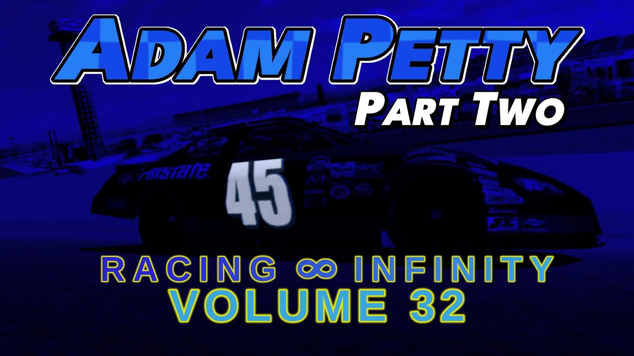 Adam Petty, Part 2 - Racing Infinity: Volume 32 - YouTube