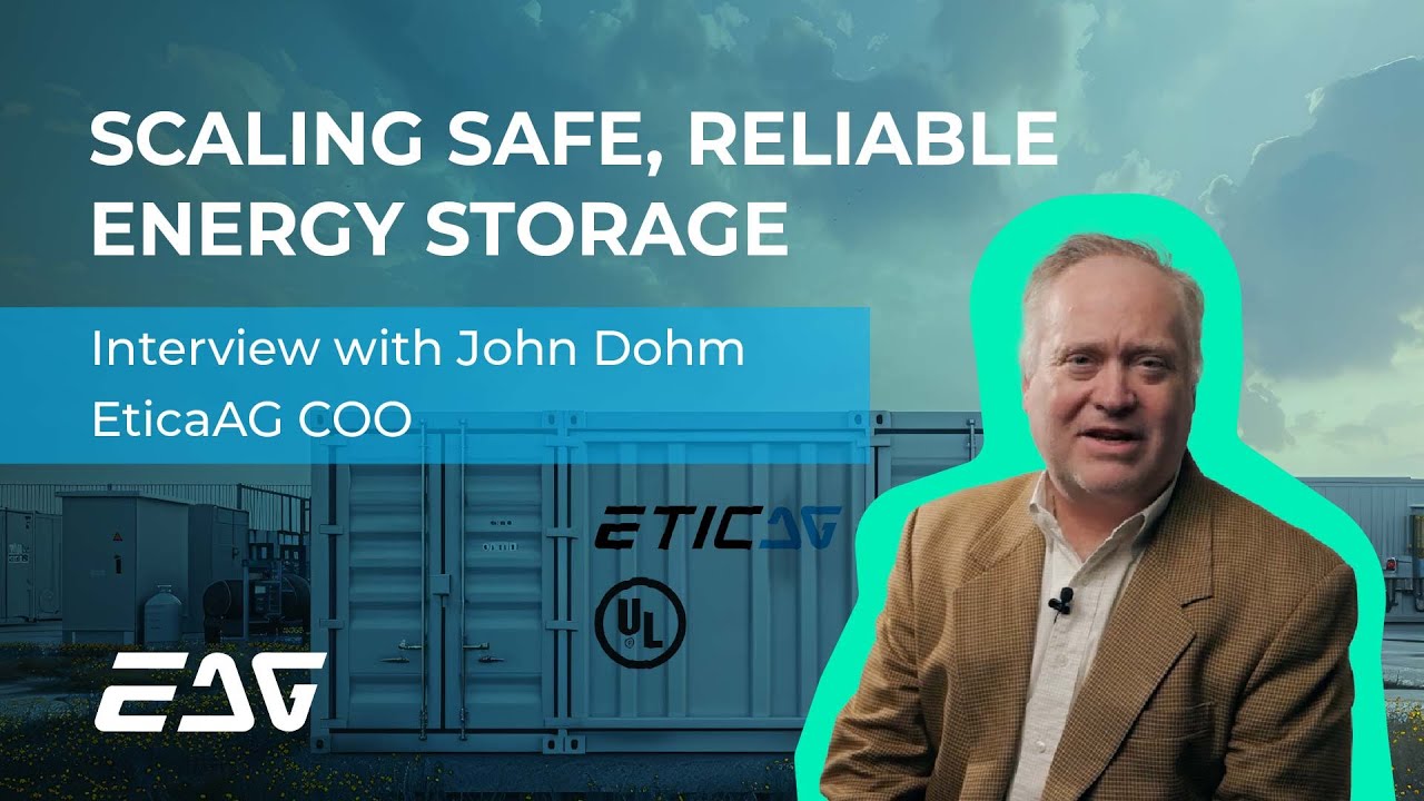 John Dohm on Scaling Safe, Reliable Energy Storage | EticaAG COO ...