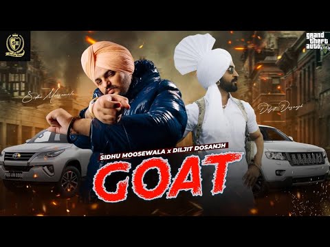 Goat x Goat | Sidhu Moose Wala x Diljit Dosanjh | Sandeep Heera ...