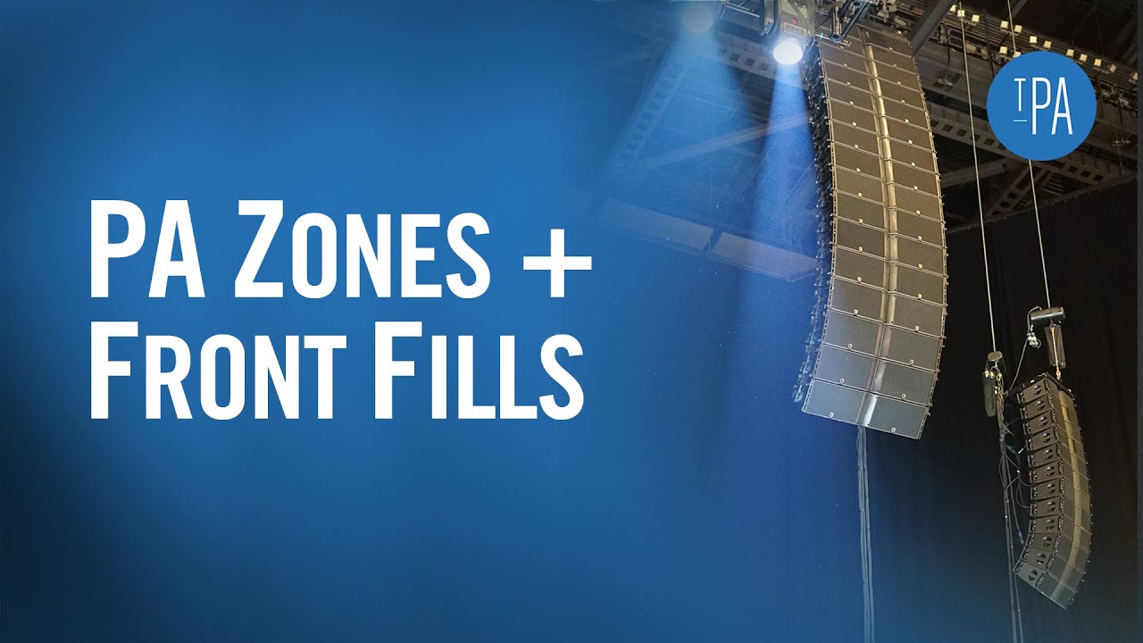PA Zones and Front Fills - Live Sound Fundamentals from The Production ...