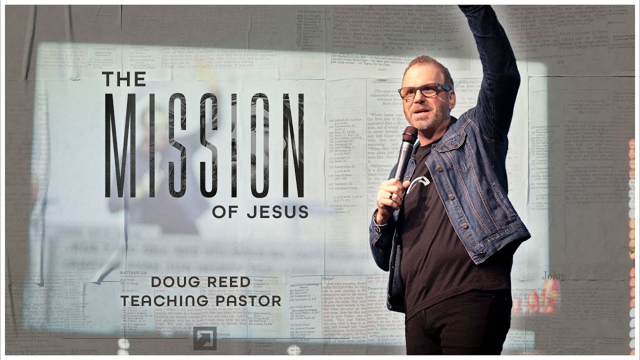 The Mission of Jesus l Pastor Doug Reed l Destination Church - YouTube