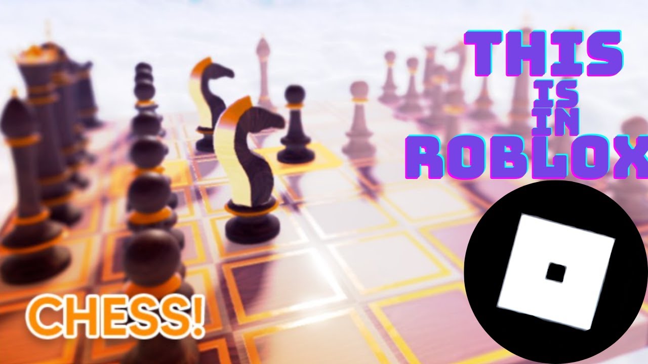 CHESS IN ROBLOX!? (Gameplay) - YouTube