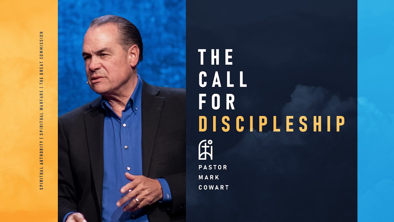 The Call for Discipleship | Pastor Mark Cowart - YouTube